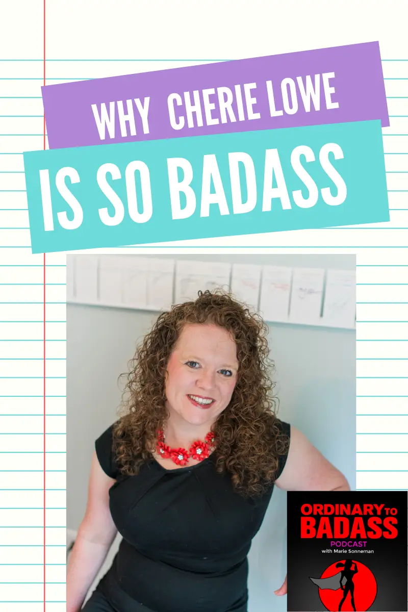 Why Cherie Lowe is so Badass - Ordinary to Badass